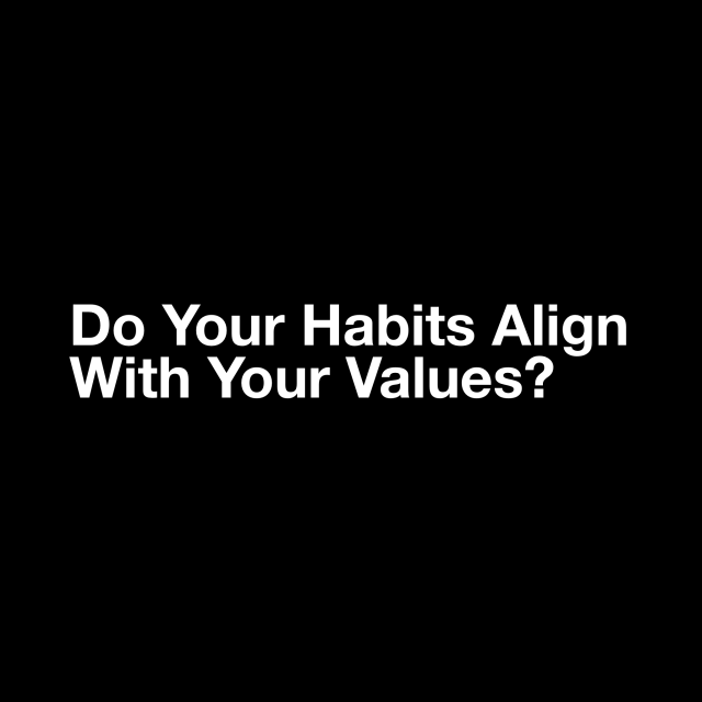 Do Your Habits Align With Your Values? | Aligned & Empowered Coaching